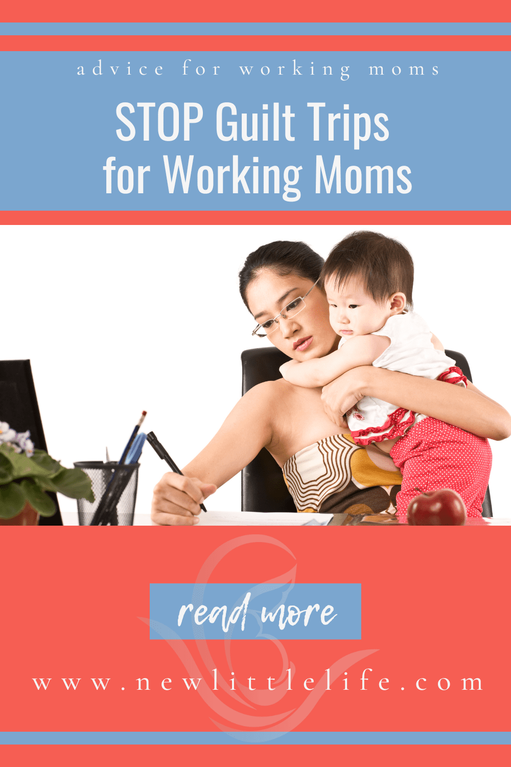 Stop Guilt Trips for Working Moms - New Little Life
